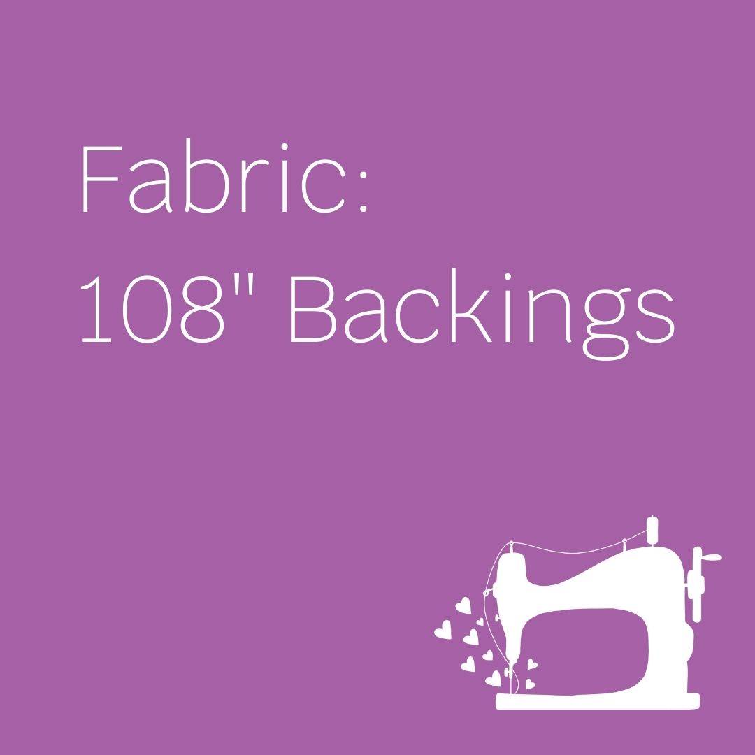 108" Backings — Just Sew Happy NC